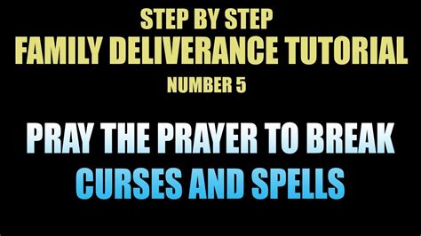Deliverance Tutorial 05 BREAK CURSES AND SPELLS YouTube