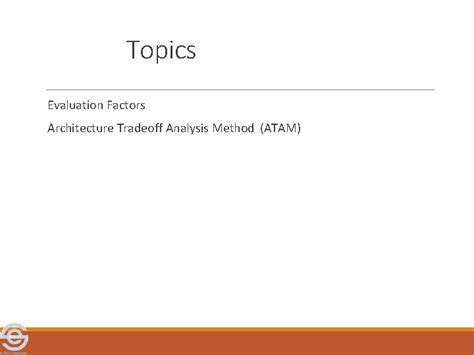 Architecture Evaluation Topics Evaluation Factors Architecture Tradeoff