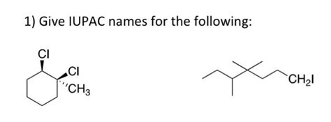 Solved Give IUPAC Names For The Following Chegg Com