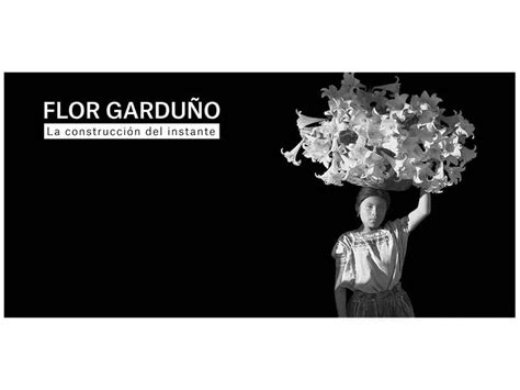 Flor Garduño La Construcción Del Instante Diario De Chiapas