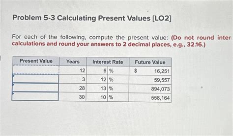 Solved Problem 5 3 ﻿calculating Present Values Lo2 For Each