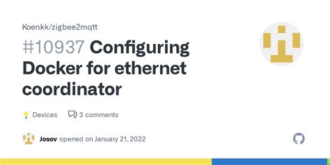 Configuring Docker For Ethernet Coordinator · Koenkk Zigbee2mqtt · Discussion 10937 · Github