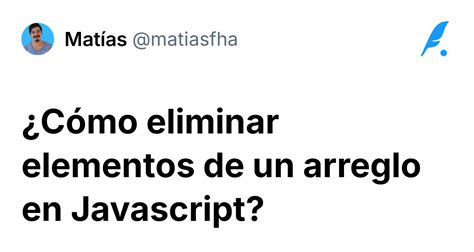 ¿cómo Eliminar Elementos De Un Arreglo En Javascript Matías