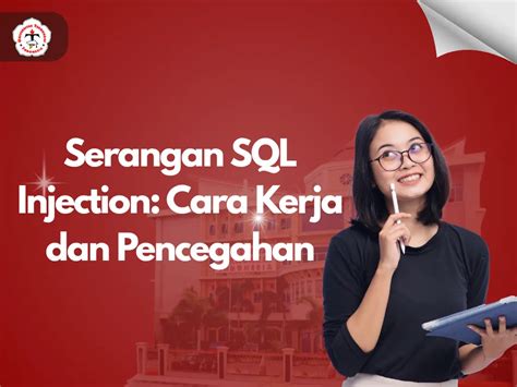 Serangan Sql Injection Cara Kerja Dan Cara Efektif Mencegahnya Uti Ttis