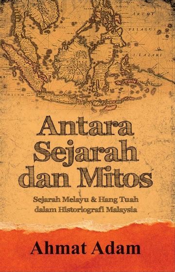 Antara Sejarah Dan Mitos Sejarah Melayu And Hang Tuah Dalam