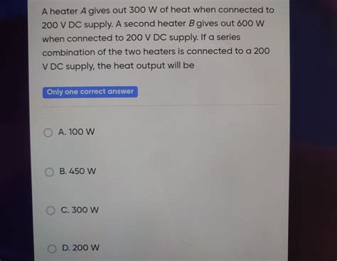 A Heater A Gives Out 300 W Of Heat When Connected To 200 V Dc Supply A S