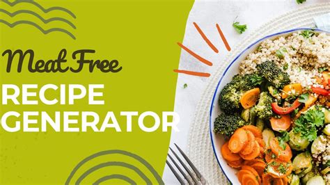 free meat free recipe generator by makergpt youtube