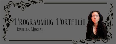 Isabella Morgan S Programming Portfolio