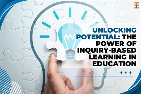 The Power Of Inquiry Based Learning In Education Future Education Magazine