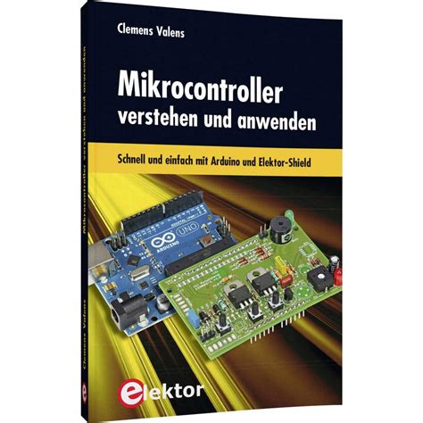 Buy Mikrocontroller Verstehen Und Anwenden Schnell Und Einfach Mit Arduino Und