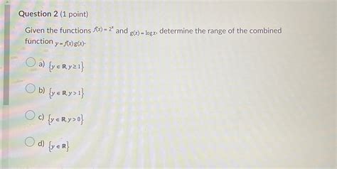 solved question 2 1 ﻿point given the functions f x 2x ﻿and