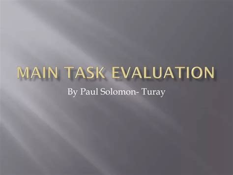 ppt main task evaluation powerpoint presentation free download id