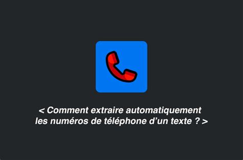 Comment Extraire Les Numéros De Téléphone Dun Texte