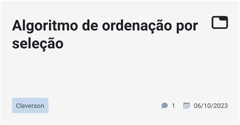 Algoritmo De Ordenação Por Seleção · Cleverson · Tabnews