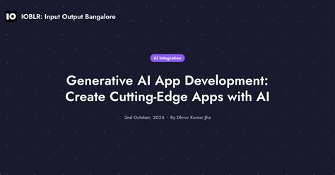 generative ai app development build cutting edge ai apps