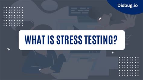 What Is Stress Testing Types Best Practices