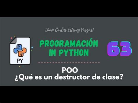 63 Curso Python POO Qué es un destructor de clase en Python
