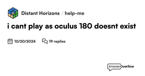 I Cant Play As Oculus 180 Doesnt Exist Distant Horizons
