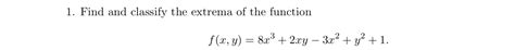 Solved Find And Classify The Extrema Of The