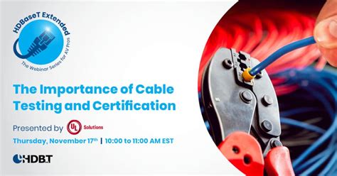 The Importance Of Cable Testing And Certification Hdbaset