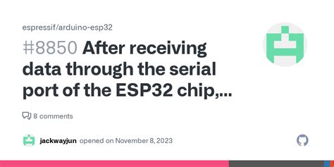 after receiving data through the serial port of the esp32 chip there