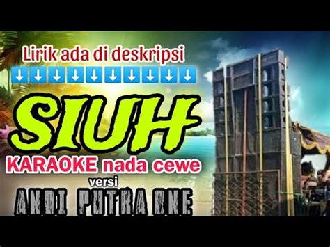 SIUH karaoke nada cewe versi ANDI PUTRA ONE - YouTube