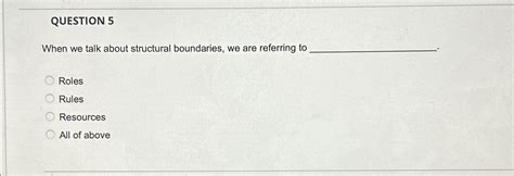 Solved Question 5when We Talk About Structural Boundaries