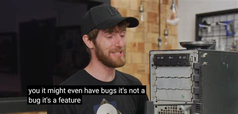 it s not a bug it s a feature r programmerhumor