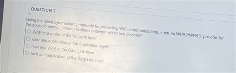Solved QUESTION 7Using The Latest Cybersecurity Methods For Chegg Com