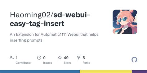Github Haoming02sd Webui Easy Tag Insert An Extension For Automatic1111 Webui That Helps