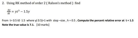Solved Using RK Method Of Order Ralson S Method Chegg