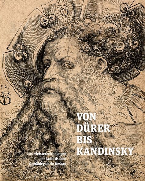 Von Dürer bis Kandinsky | 100 Meisterzeichnungen der Anhaltischen ...