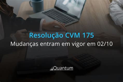 Cvm 175 Novas Regras Dos Fundos Entrarão Em Vigor Quantum Finance