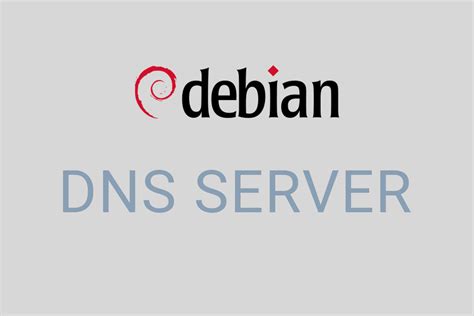 DNS Server Debian Tech Solution