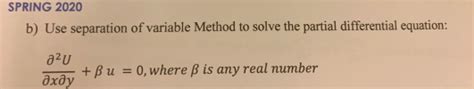 Solve The Following Partial Differential Equation By The Variable