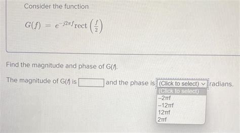 Solved Consider the function G f ej πfrect f Find the Chegg com