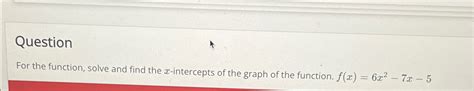 Solved Questionfor The Function Solve And Find The