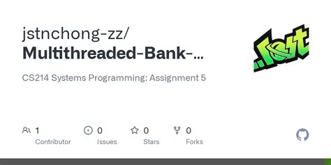 Github Jstnchong Zzmultithreaded Bank System Cs214 Systems