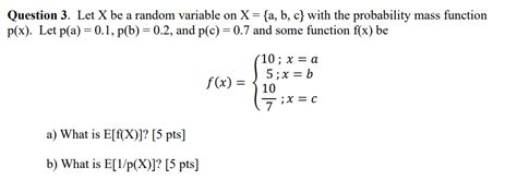 Solved Question Let X Be A Random Variable On X A B C Chegg