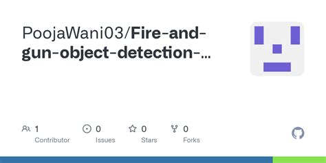 github poojawani03 fire and gun object detection on pytorch