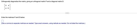 solved orthogonally diagonalize the matrix giving an