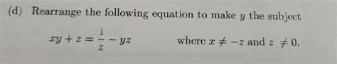 solved d ﻿rearrange the following equation to ﻿make y ﻿the