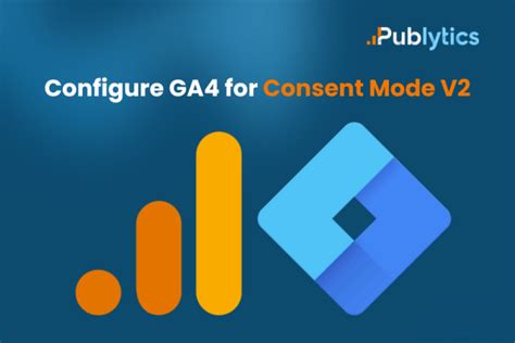 How To Configure GA For Consent Mode V Using Google Tag Manager