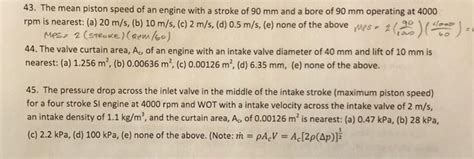 solved 43 the mean piston speed of an engine with a