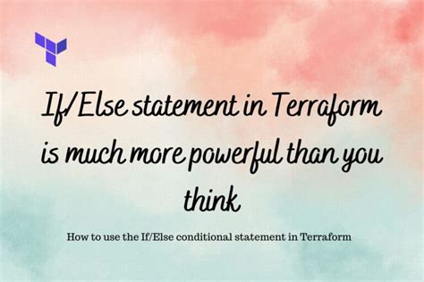 Complete Guide To Conditional Ifelse Statement In Terraform Living