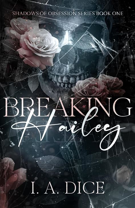 Breaking Hailey Shadows Of Obsession 9798878217248 Dice