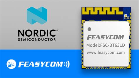 Feasycom And Nordic Semiconductor Unveil Dual Mode Module Supporting Bluetooth Classic And LE