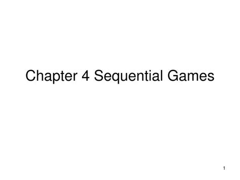 Ppt Chapter 4 Sequential Games Powerpoint Presentation Free Download