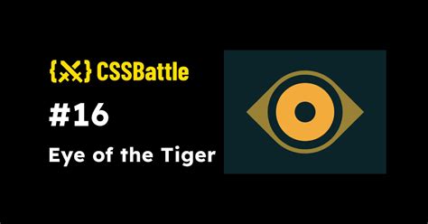 Css Battle 16 Eye Of The Tiger