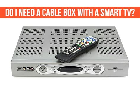 Do You Need A Cable Box For Every Tv In Your House At Antoinette Roy Blog